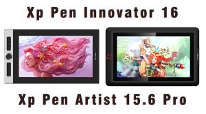 Xp Pen Innovator 16 vs Xp Pen Artist 15.6 Pro comparison